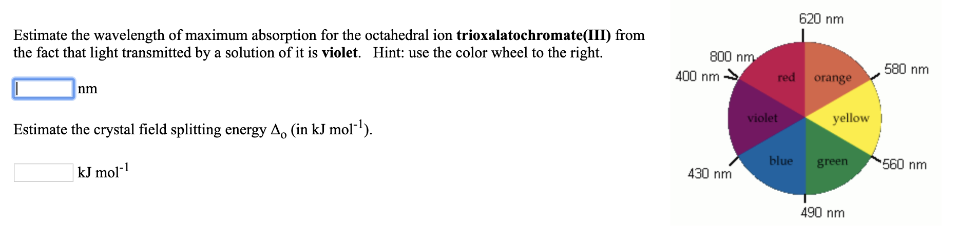 Solved 620 nm Estimate the wavelength of maximum absorption | Chegg.com