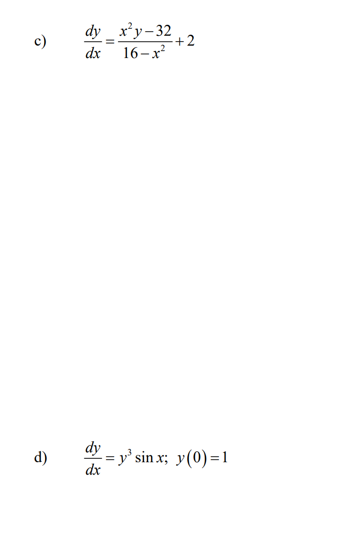 Solved dy_x’y-32 +2 dx 16- x? d) dy dx = y’ sin x; y(0)=1 | Chegg.com