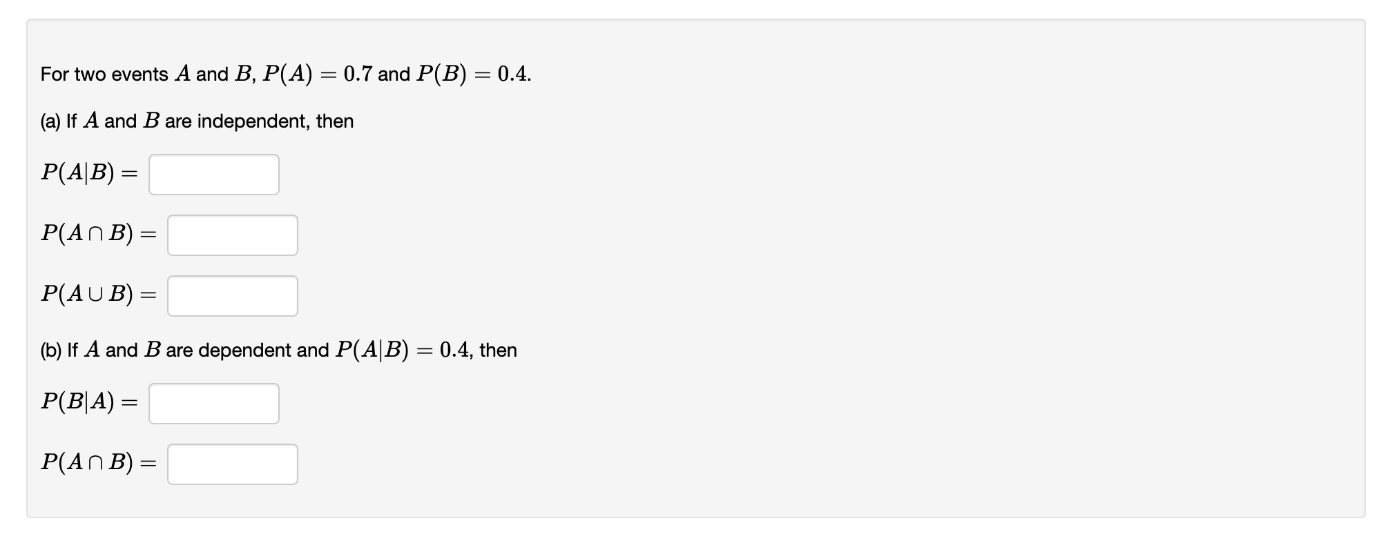 Solved For two events A and B,P(A)=0.7 and P(B)=0.4. (a) If | Chegg.com