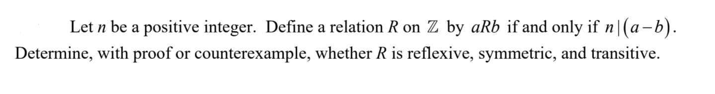 Solved Let n be a positive integer. Define a relation R on Z | Chegg.com