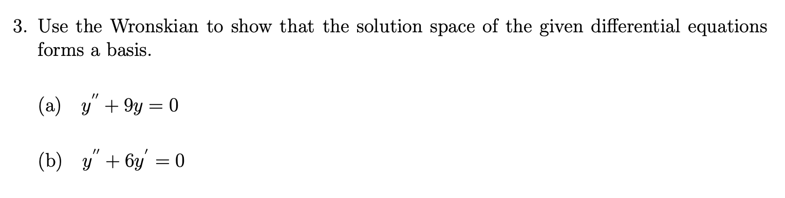 Solved 3. Use the Wronskian to show that the solution space | Chegg.com