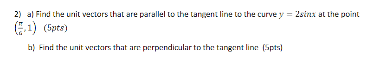 Solved 2) a) Find the unit vectors that are parallel to the | Chegg.com