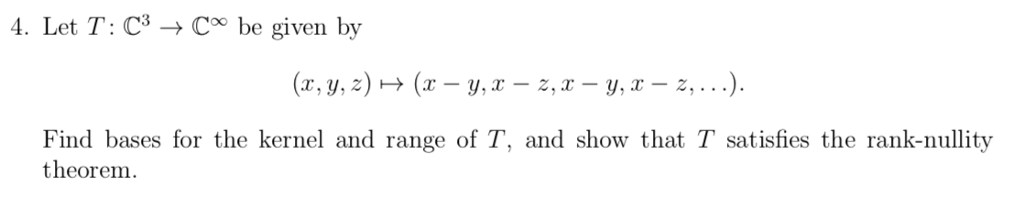 Solved 4. Let T: C3C be given by Find bases for the kernel | Chegg.com