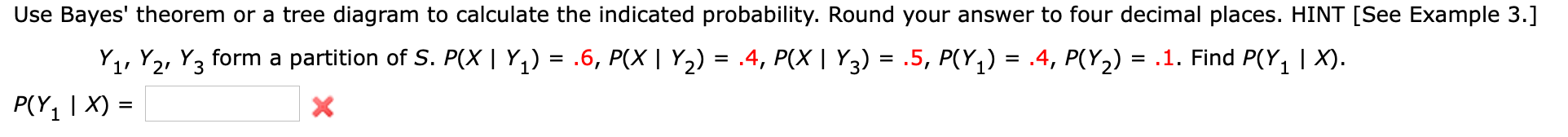 Solved Use Bayes' theorem or a tree diagram to calculate the | Chegg.com