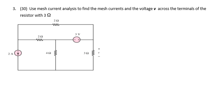 Solved 3. (30) Use mesh current analysis to find the mesh | Chegg.com