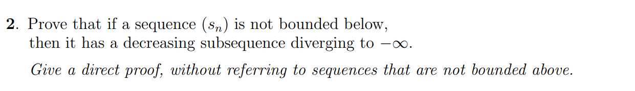 Solved 2. Prove that if a sequence (sn) is not bounded | Chegg.com