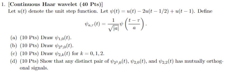Solved [Continuous Haar wavelet (40 Pts)] Let u(t) denote | Chegg.com