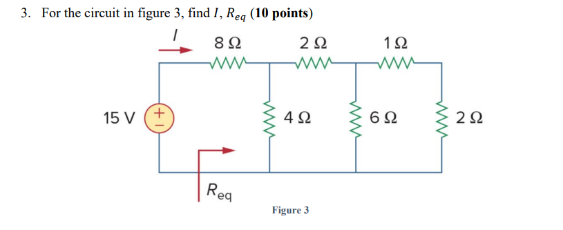 Solved 3. For the circuit in figure 3 , find I,Req (10 | Chegg.com