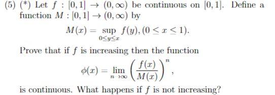 Solved 5) (∗) Let f:[0,1]→(0,∞) be continuous on [0,1]. | Chegg.com