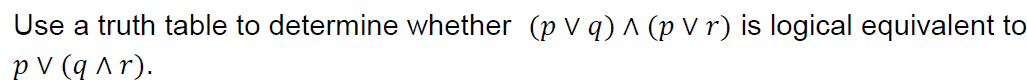 Solved Use a truth table to determine whether (p V q) 1 (p V | Chegg.com
