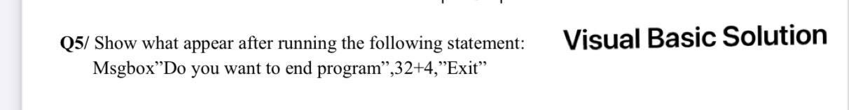 Solved Visual Basic Solution Q5/ Show what appear after | Chegg.com