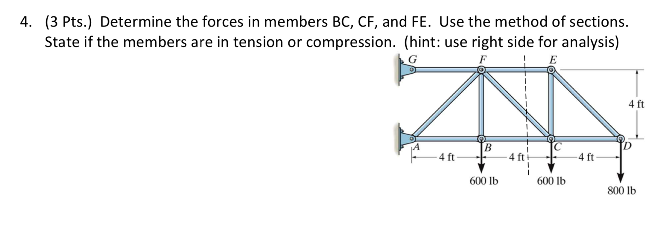 Solved (3 Pts.) Determine the forces in members BC, CF, and | Chegg.com