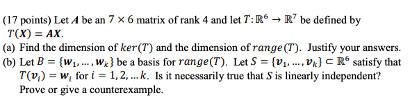 Solved (17 points) Let A be an 7 x 6 matrix of rank 4 and | Chegg.com