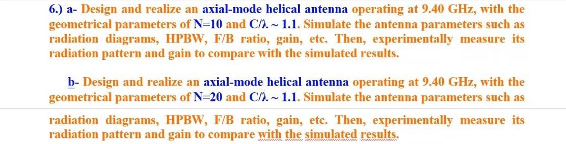 Solved 6.) a- Design and realize an axial-mode helical | Chegg.com