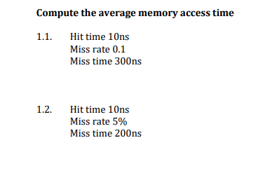 Solved Compute the average memory access time 1.1. Hit time | Chegg.com