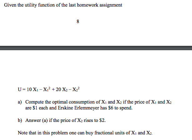 Solved Given the utility function of the last homework | Chegg.com Solved Given the utility function of the last homework | Chegg.com