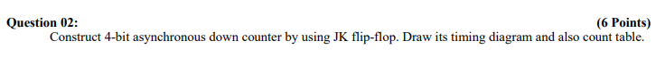 Solved Question 02: (6 Points) Construct 4-bit asynchronous | Chegg.com