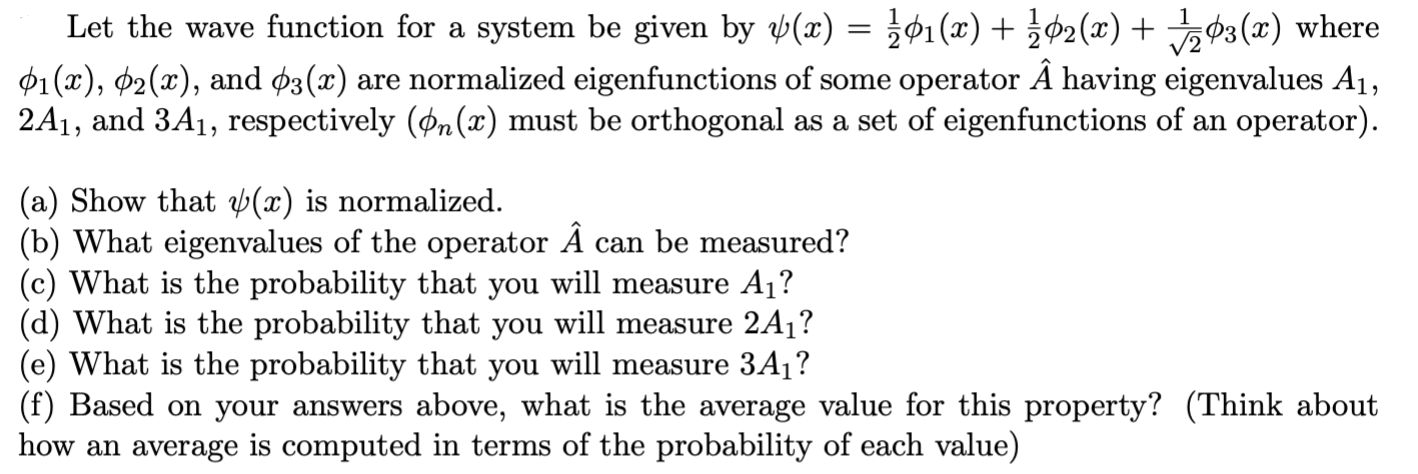 Solved Let the wave function for a system be given by | Chegg.com