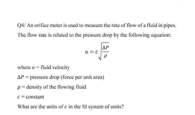 Solved Q4/ An orifice meter is used to measure the rate of | Chegg.com