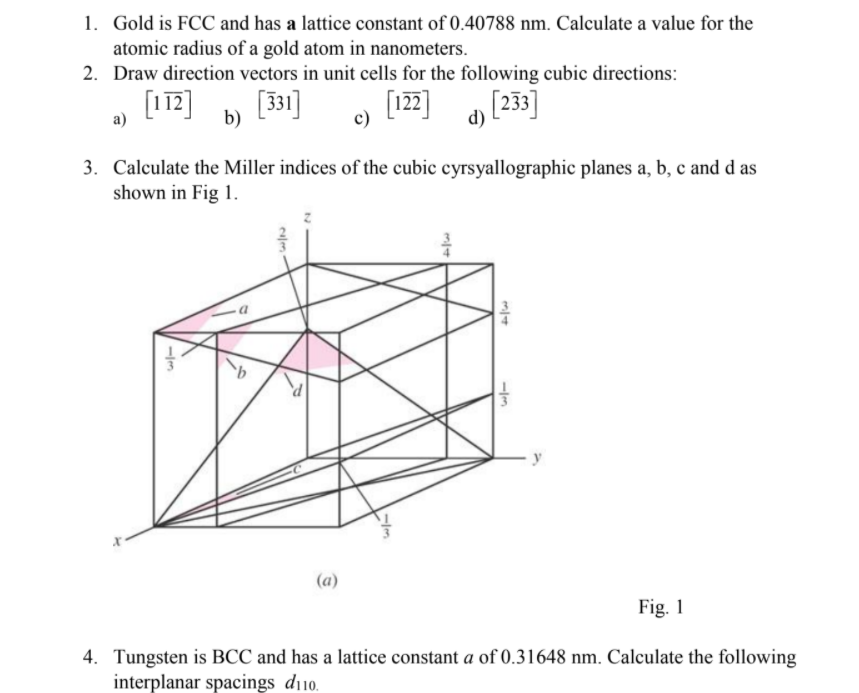 Solved 1. Gold is FCC and has a lattice constant of 0.40788 | Chegg.com