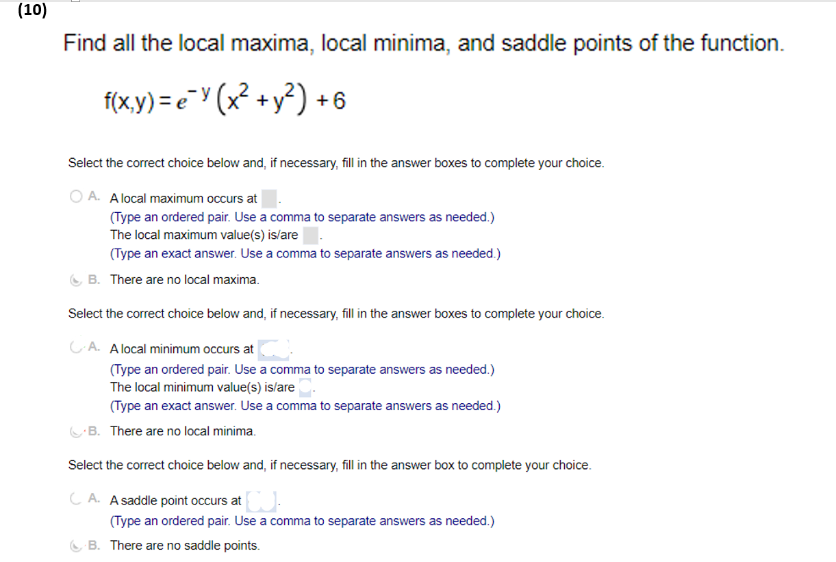 Solved Find all the local maxima, local minima, and saddle | Chegg.com