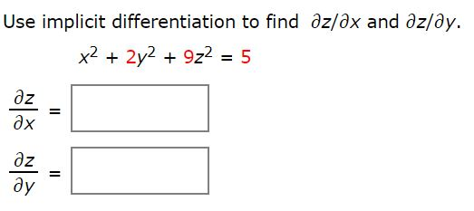 Solved Use implicit differentiation to find az/ax and az/ay | Chegg.com