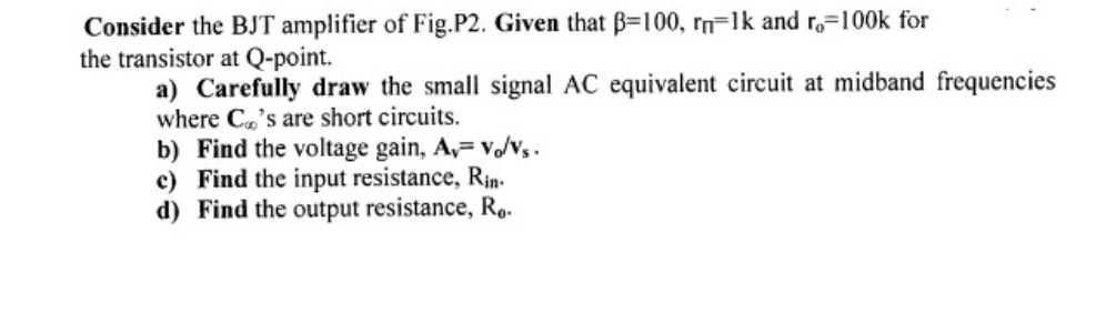[Solved]: Consider the BJT amplifier of Fig.P2. Given that