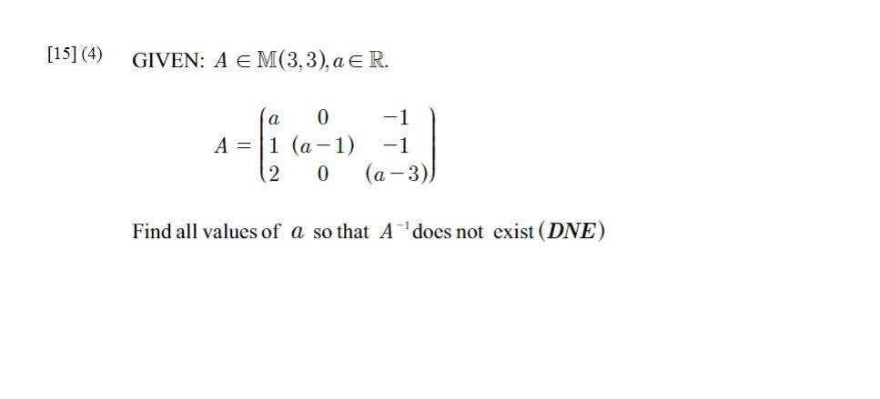 Solved [15] (4) GIVEN: A E M(3,3), a ER. la 0 A = 1 (a-1) 12 | Chegg.com