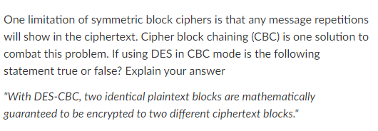 Solved One limitation of symmetric block ciphers is that any | Chegg.com