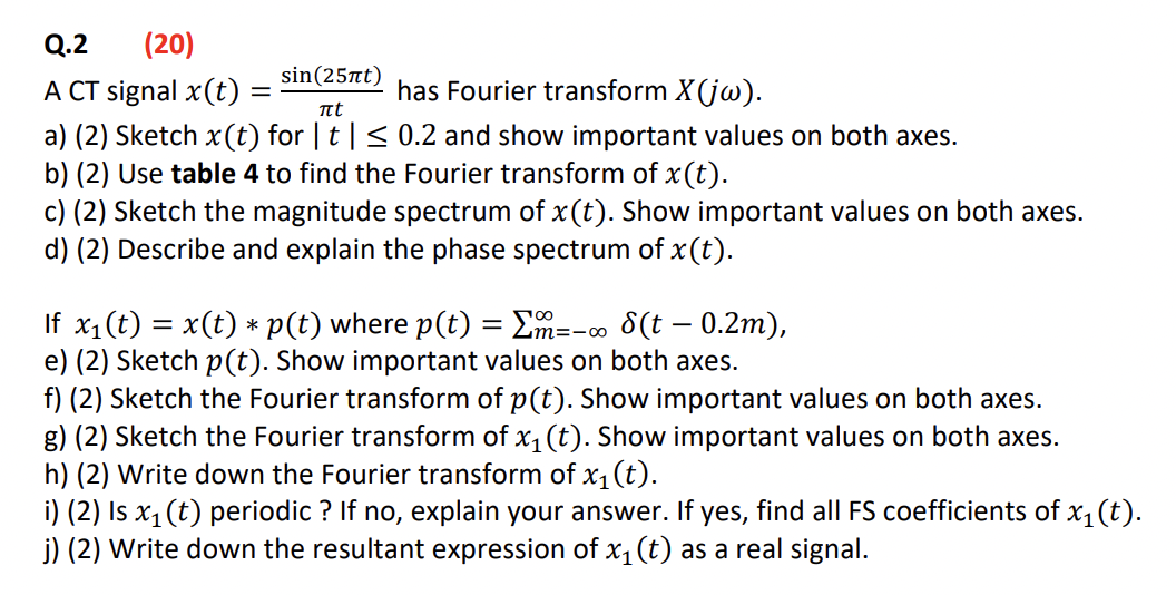 Solved Q.2 (20) A CT signal x(t)=πtsin(25πt) has Fourier | Chegg.com