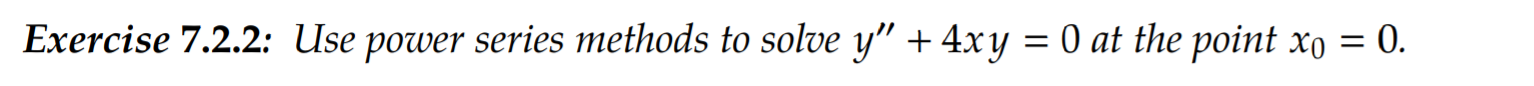 Solved Exercise 7.2.2: Use power series methods to solve y" | Chegg.com