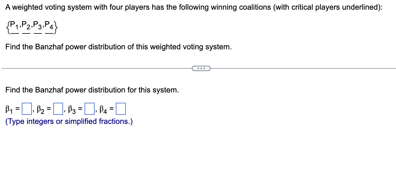 Solved Find the Banzhaf power distribution for this | Chegg.com