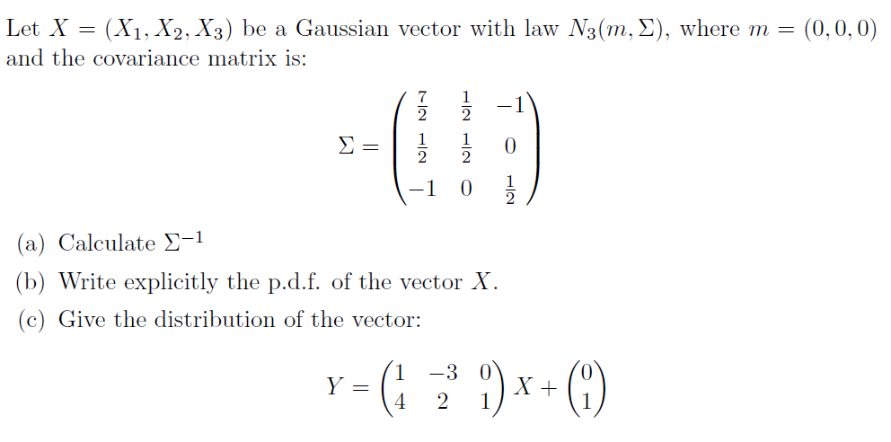 Solved = Let X (X1, X2, X3) be a Gaussian vector with law | Chegg.com