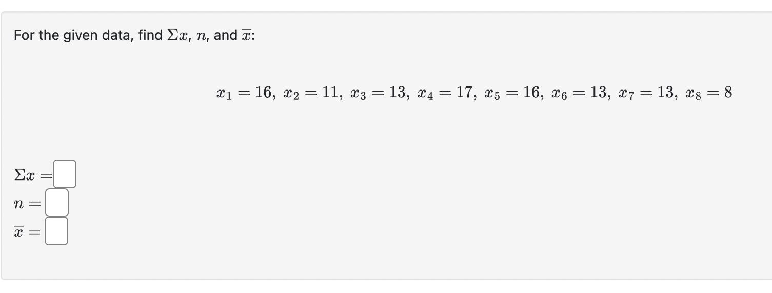 Solved For the given data, find Σx,n, and xˉ : | Chegg.com