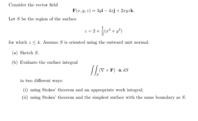 Solved Consider the vector field F(x,y,z)=3yi−4xj+2xyzk. Let | Chegg.com