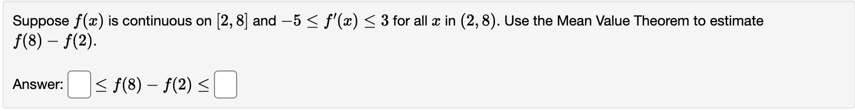 Solved Suppose f(x) is continuous on [2,8] and −5≤f′(x)≤3 | Chegg.com