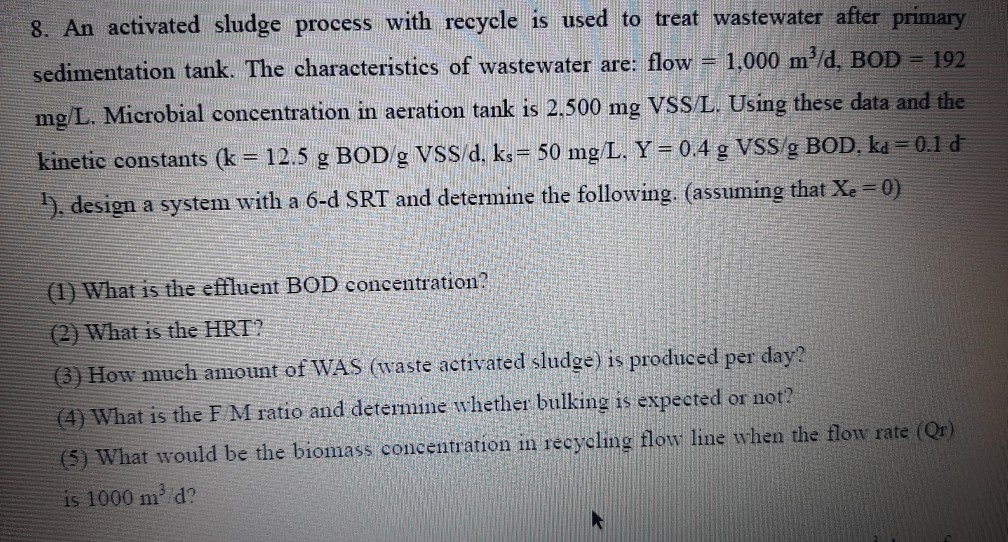 Solved 8. An activated sludge process with recycle is used | Chegg.com
