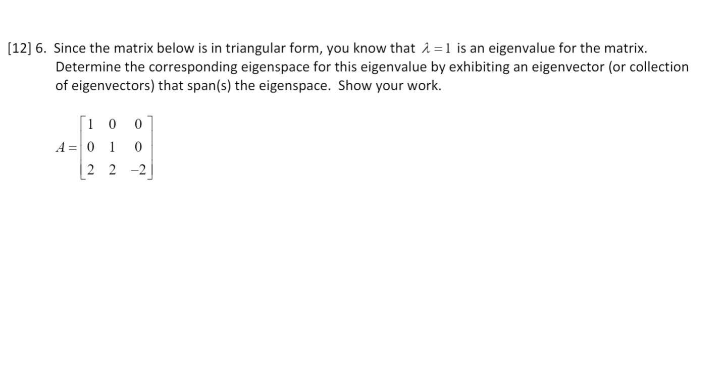 Solved [12] 6. Since the matrix below is in triangular form, | Chegg.com