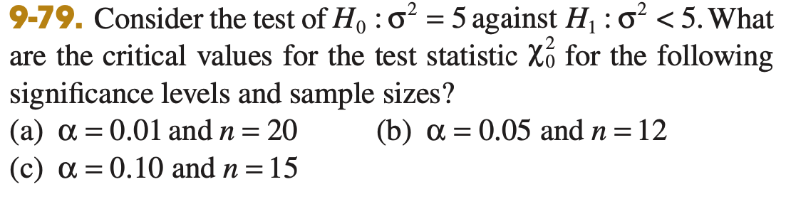 Solved 9-79. Consider the test of H.:02 = 5 against H, :02