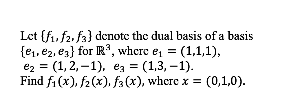 Solved Let {f1,f2,f3} denote the dual basis of a basis | Chegg.com