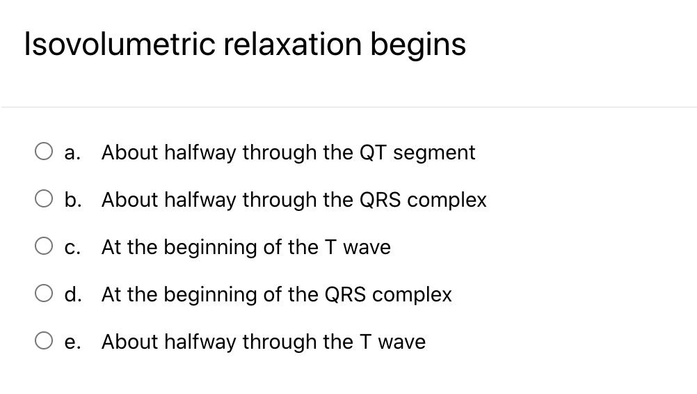 Solved Isovolumetric relaxation begins a. About halfway | Chegg.com