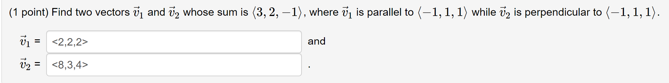 Solved (1 point) Find two vectors vi and Uz whose sum is | Chegg.com