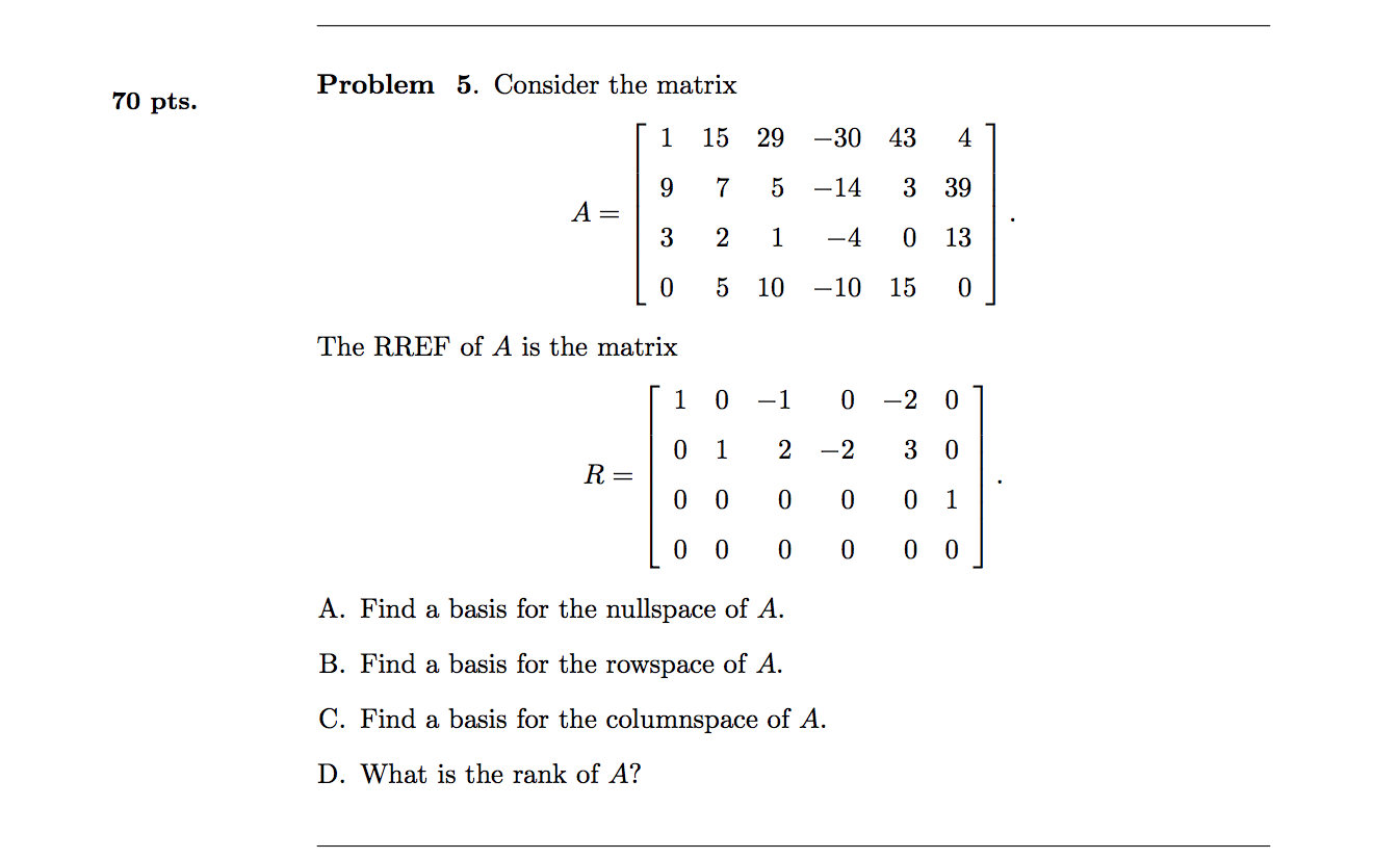 Solved Problem 5. Consider the matrix 70 pts. 1 15 29 -30 43 | Chegg.com