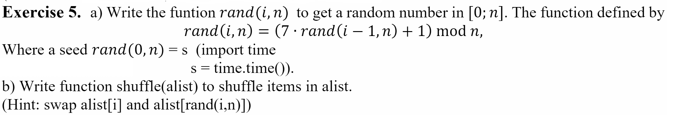 Solved Exercise 5. a) Write the funtion rand(i, n) to get a | Chegg.com