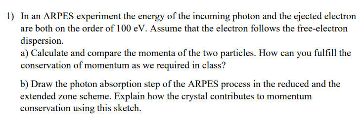 Solved 1) In an ARPES experiment the energy of the incoming | Chegg.com