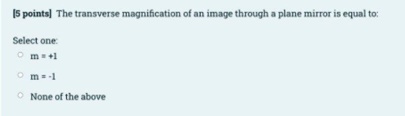 Solved [5 points) The transverse magnification of an image | Chegg.com
