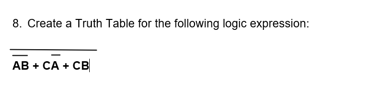 Solved 8. Create a Truth Table for the following logic | Chegg.com
