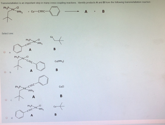 Transmetallation is an important step in many | Chegg.com