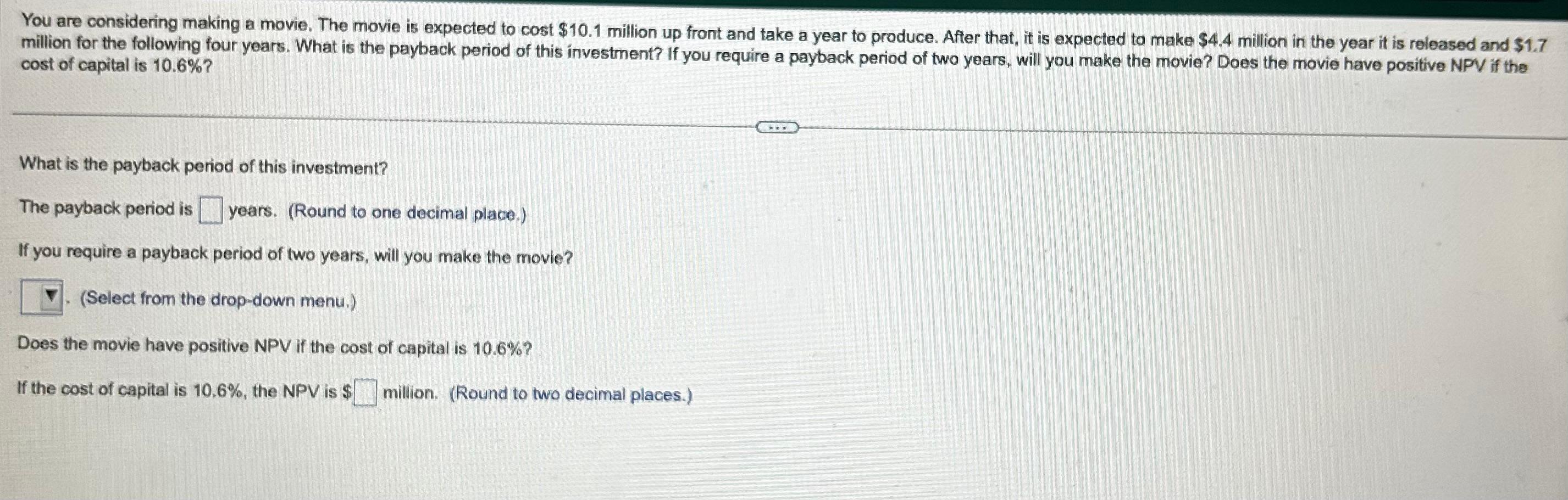 Solved You are considering making a movie. The movie is | Chegg.com