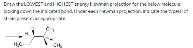 Solved Draw the LOWEST and HIGHEST energy Newman projection | Chegg.com